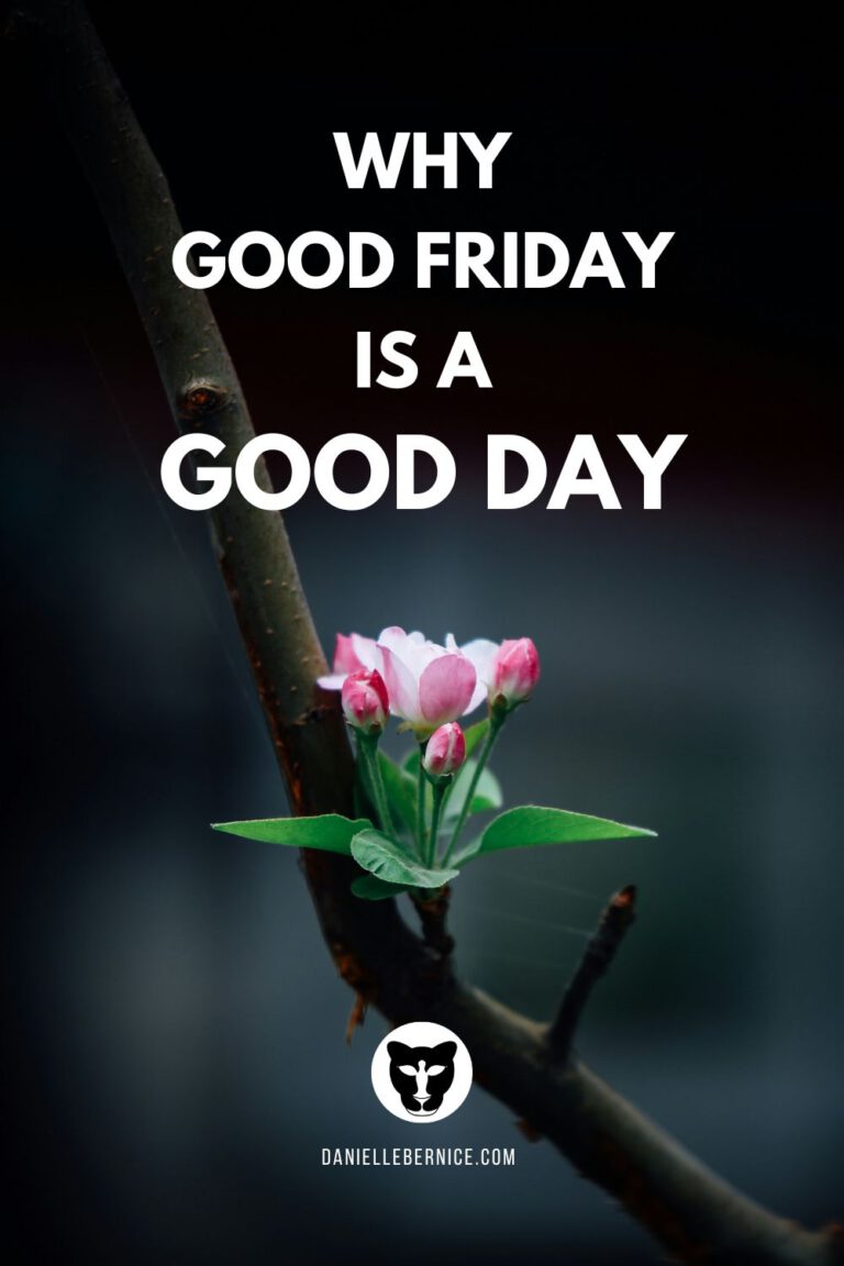 Why Good Friday is considered a good day - DanielleBernice.com
